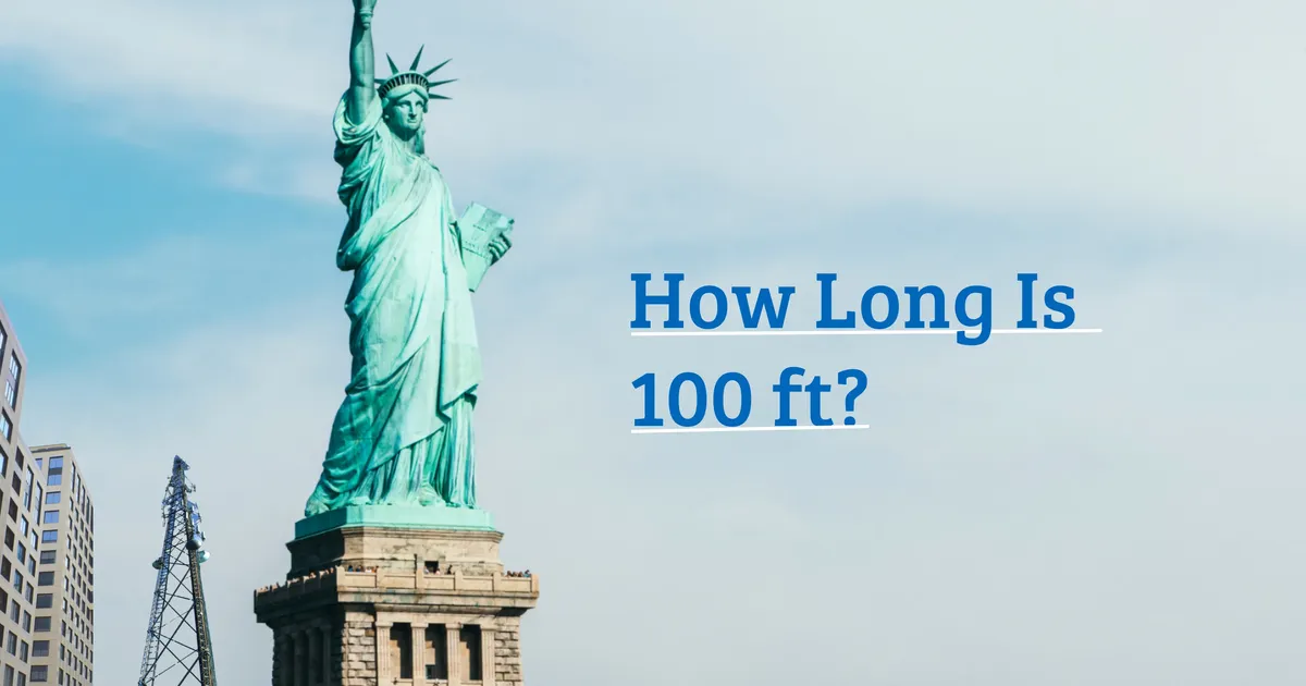 How Long Is 100 ft - Compare To Things That Are 100ft Long