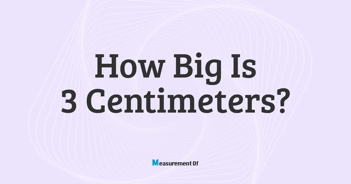 How Big Is 3 Centimeters | Measurement Of