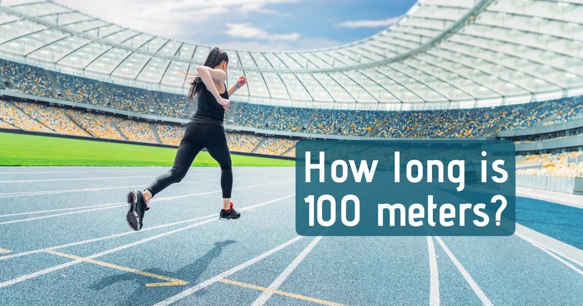 How Long Is 100 Meters? (with reference)