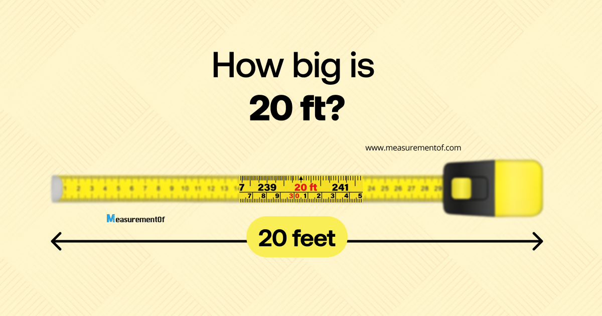 How Big is 20 ft?