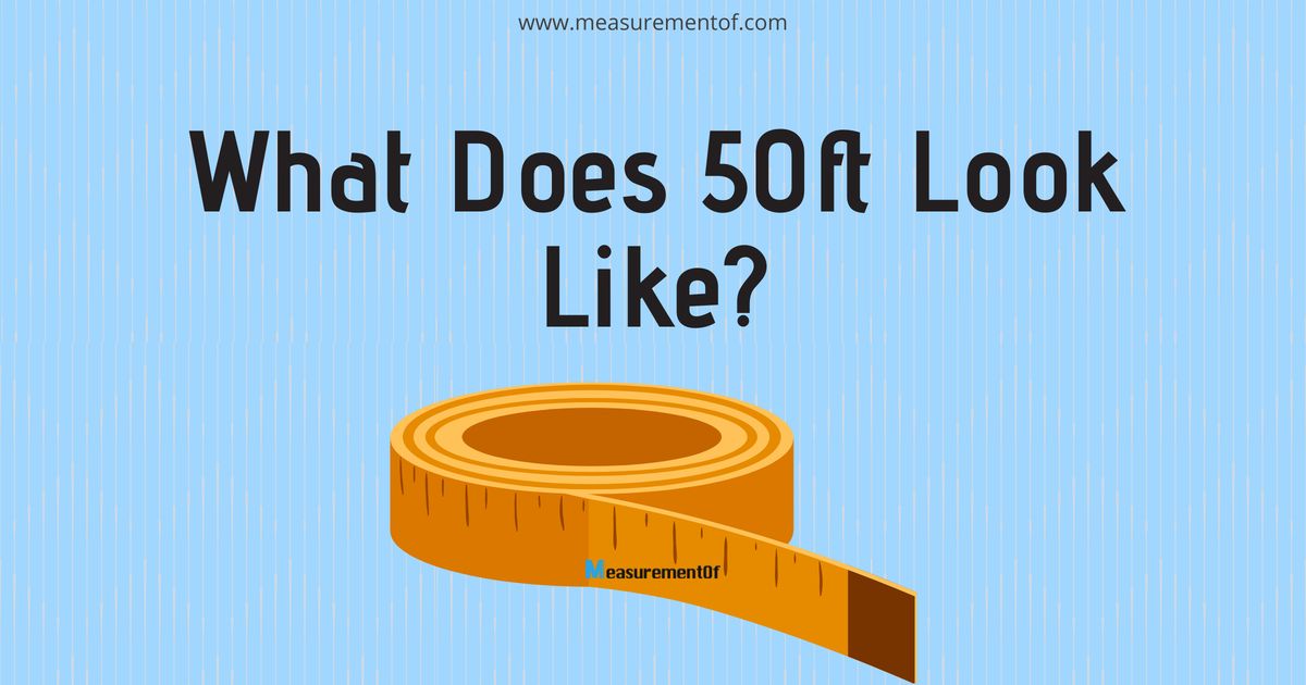 What Does 50ft Look Like? - 50 Feet Visualized